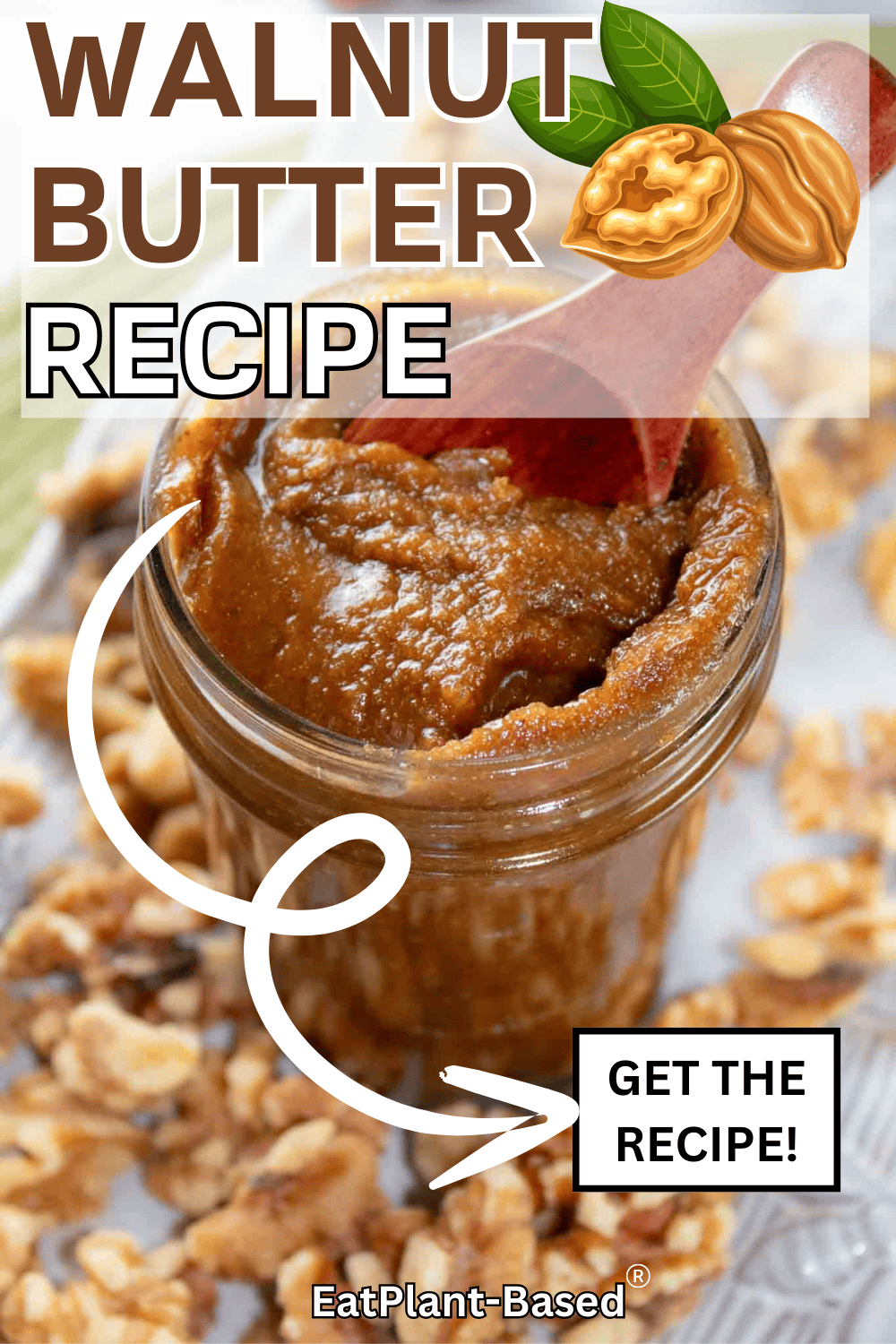 Homemade Walnut Butter - EatPlant-Based